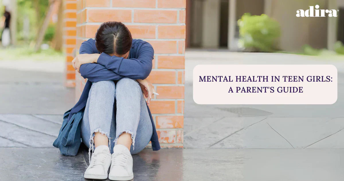 Mental Health in Teen Girls: Essential Guide for Parents | Adira